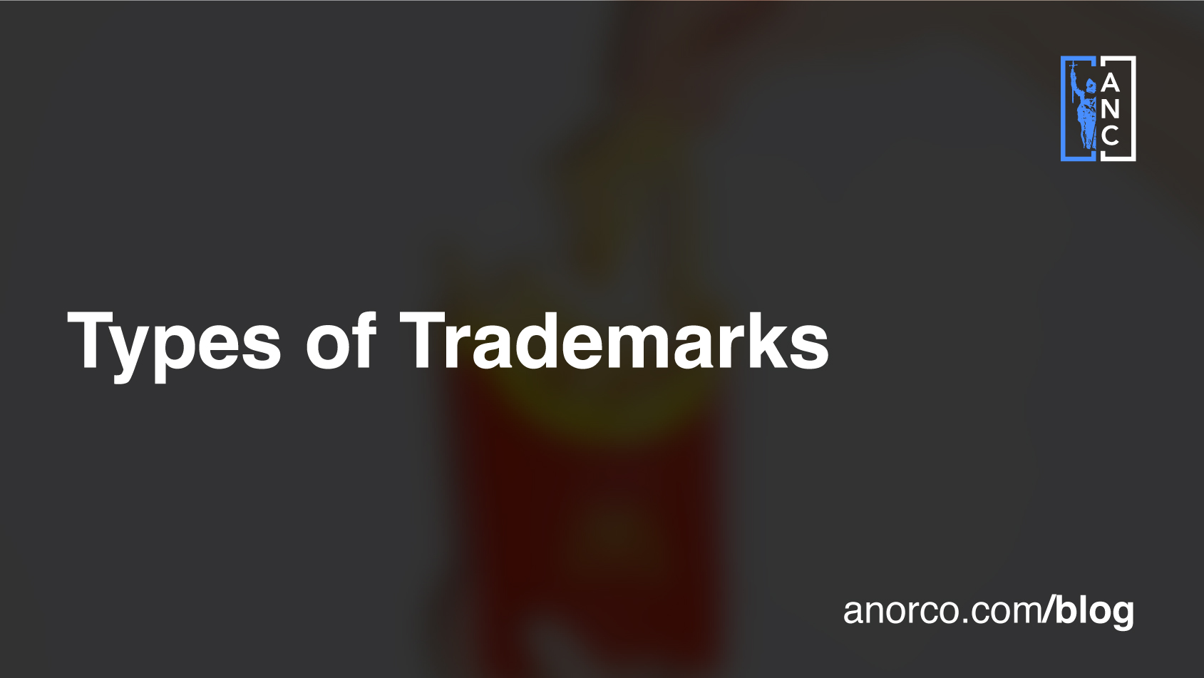 Types of Trademarks - Arosemena Noriega & Contreras